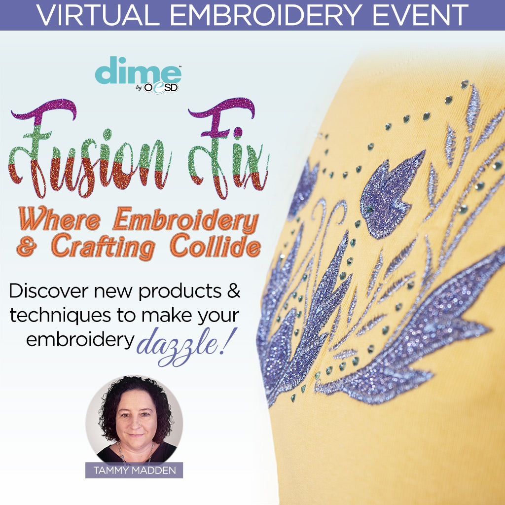 Fusion Fix Virtual Embroidery Event – Inspired By Dime